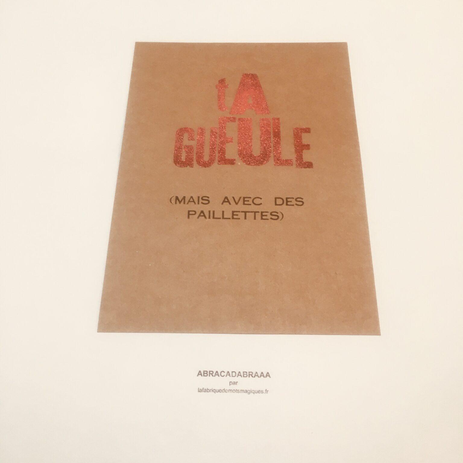 POSTER A4 TA GUEULE mais avec des paillettes | La fabrique de Mots Magiques