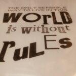 The only sensible way to live in this world is without rules. Affiche d ...